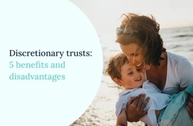 Discretionary trusts: 5 benefits and disadvantages